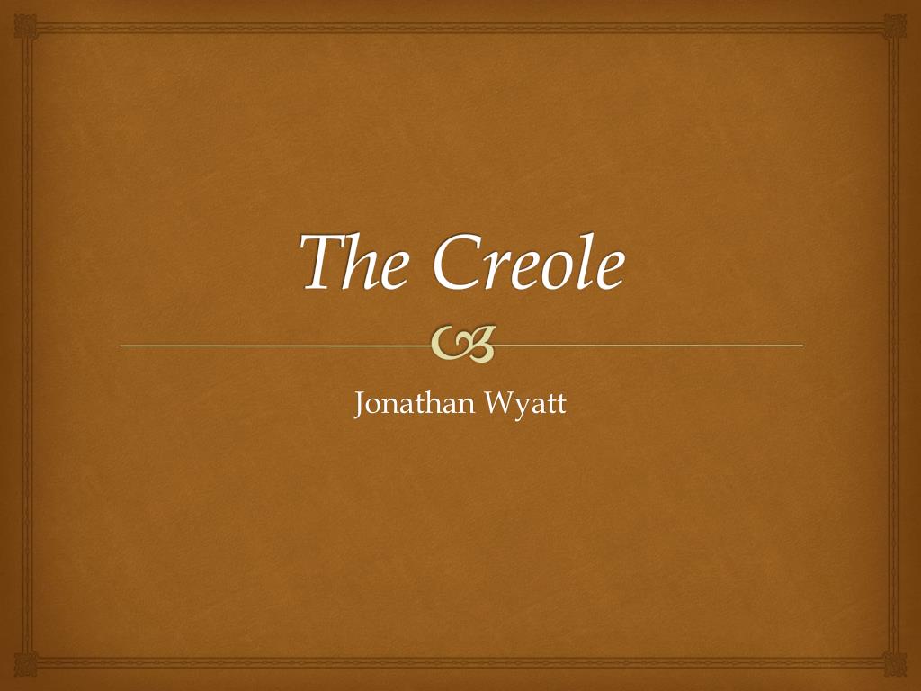PPT - The Creole PowerPoint Presentation, free download - ID:2208700