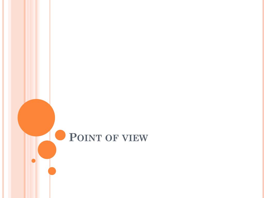 PPT - Point of view PowerPoint Presentation, free download - ID:2208789