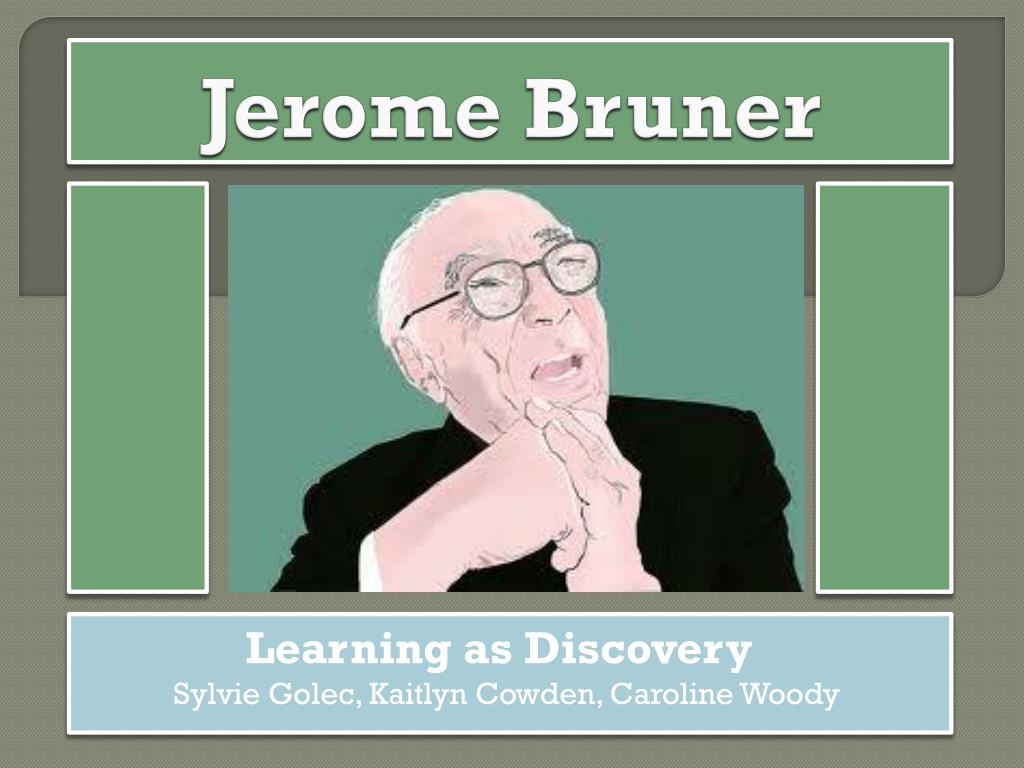 PPT - Jerome Bruner PowerPoint Presentation, free download - ID:2209581