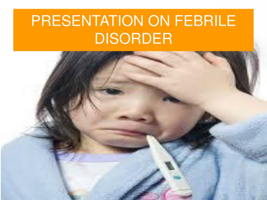 PPT - Understanding Febrile Disorders: A Guide to Fever and Typhoid ...