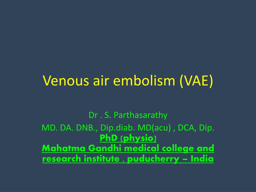 PPT - Venous air embolism (VAE) PowerPoint Presentation, free download ...