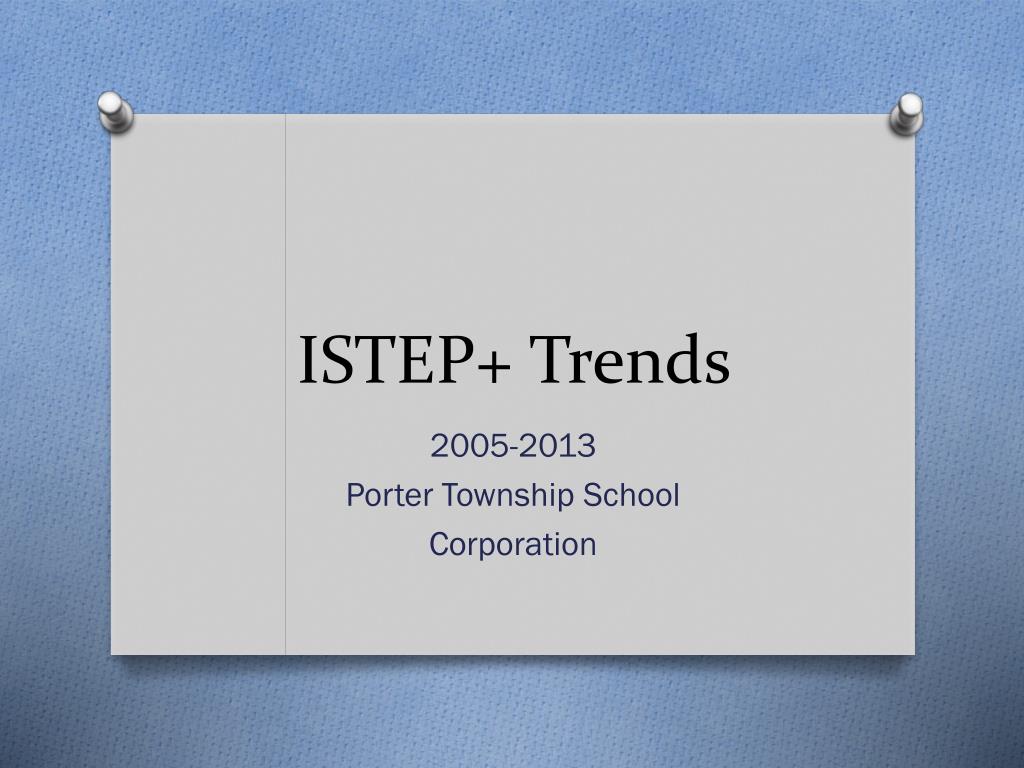 PPT - ISTEP+ Trends PowerPoint Presentation, free download - ID:2209952