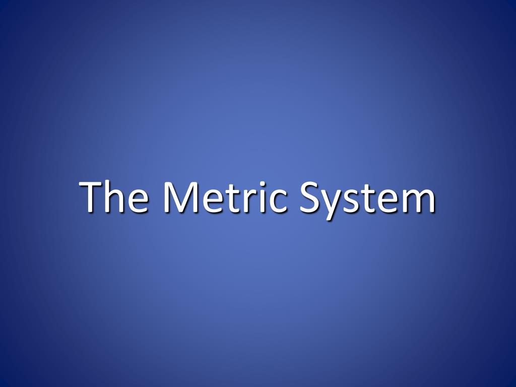 PPT - The Metric System PowerPoint Presentation, free download - ID:2209959