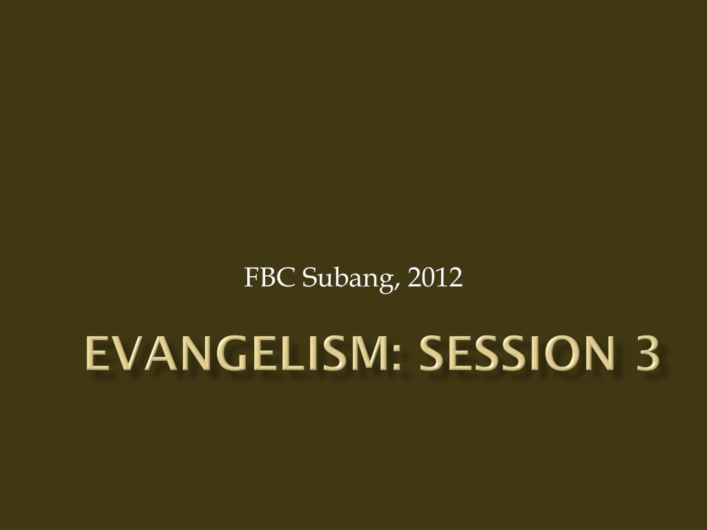 PPT - Evangelism: Session 3 PowerPoint Presentation, free download - ID ...