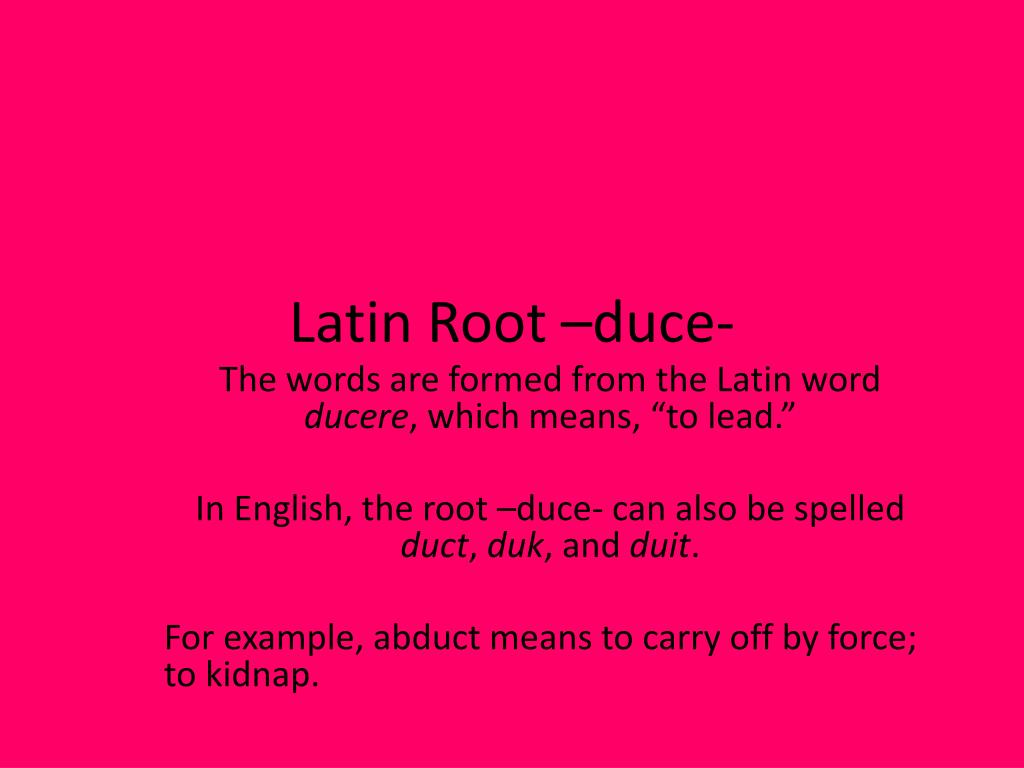 PPT - Latin Root –duce- PowerPoint Presentation, free download - ID:2210687