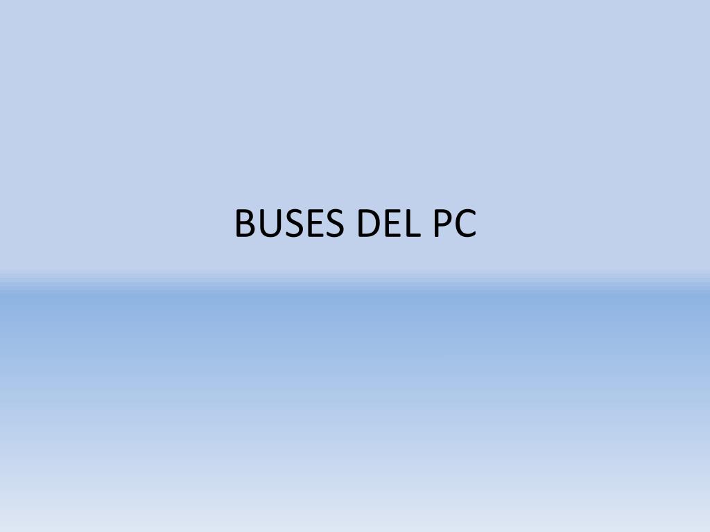 PPT - BUSES DEL PC PowerPoint Presentation, free download - ID:2211061