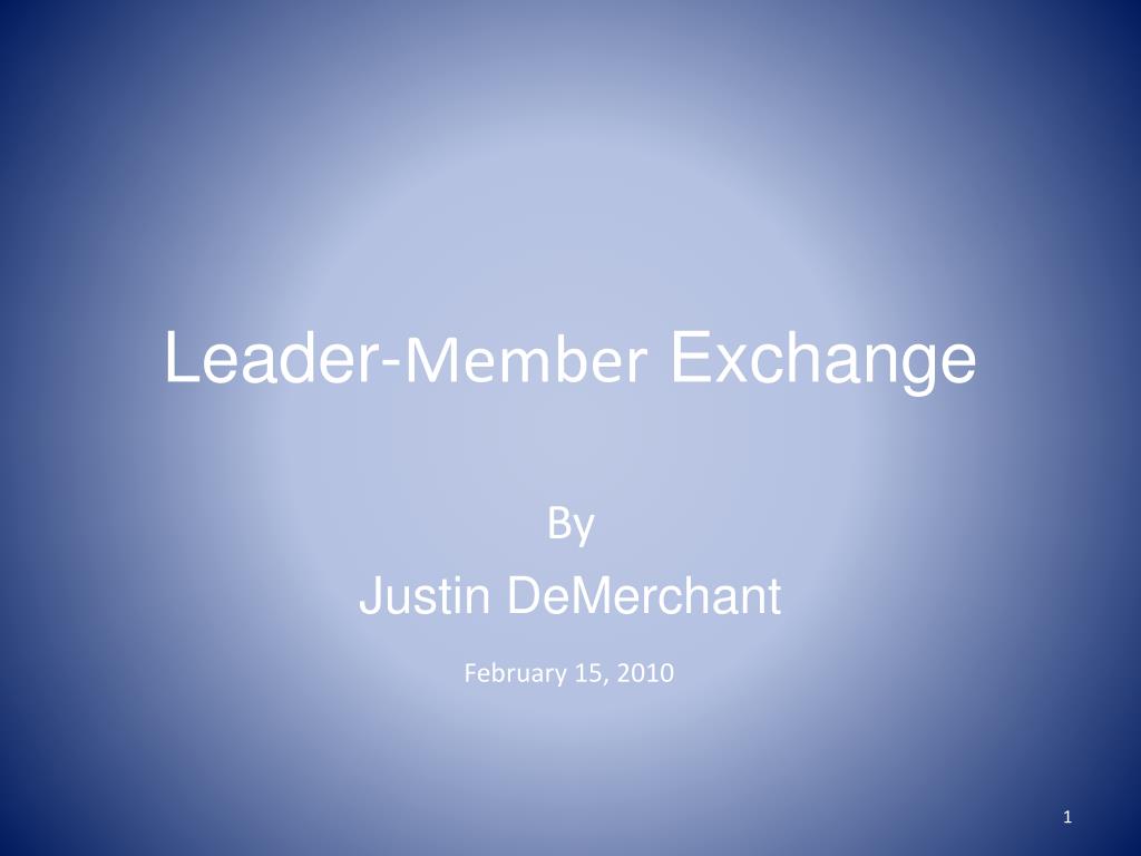 PPT - Leader- Member Exchange PowerPoint Presentation, free download ...