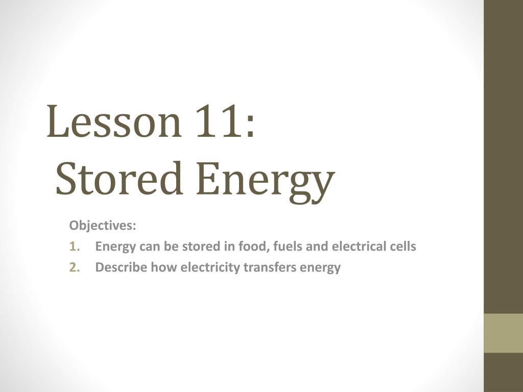 PPT - Lesson 11: Stored Energy PowerPoint Presentation, free download ...