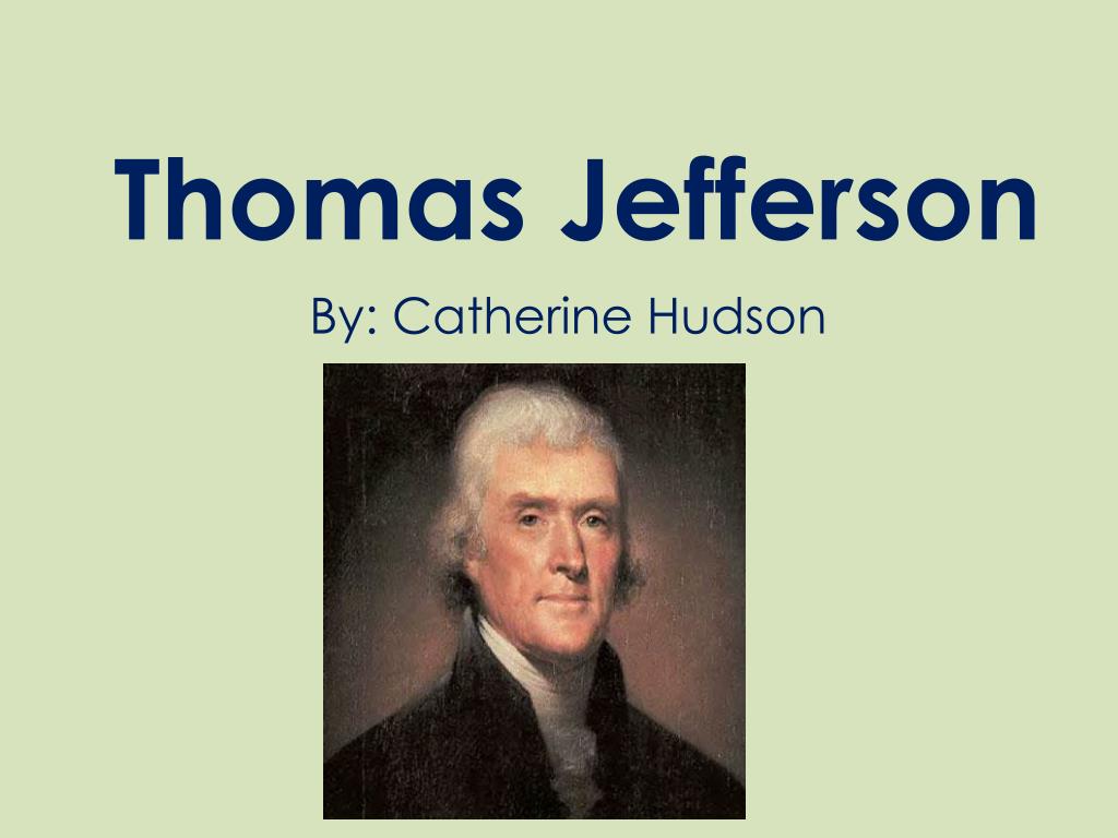 PPT - Thomas Jefferson PowerPoint Presentation, free download - ID:2211619