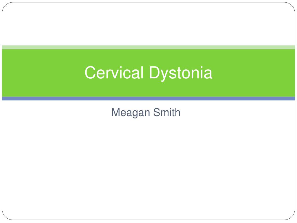 PPT - Cervical Dystonia PowerPoint Presentation, free download - ID:2211711