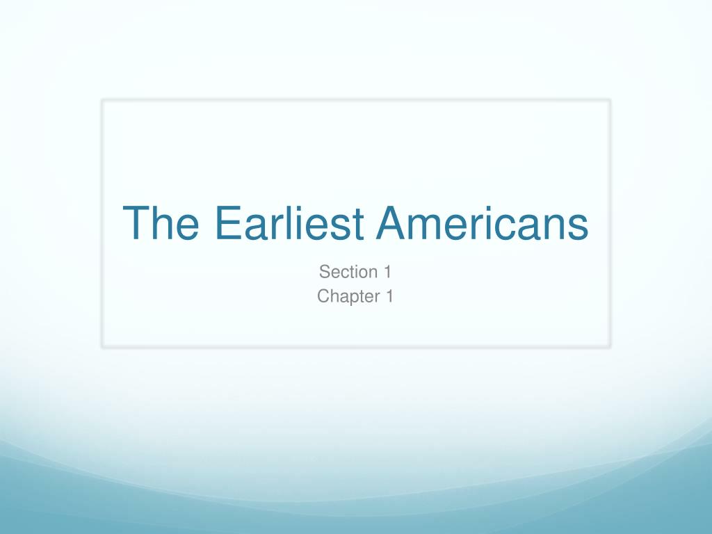 PPT - The Earliest Americans PowerPoint Presentation, free download ...