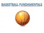 PPT - Fundamentals of Basketball PowerPoint Presentation, free download ...