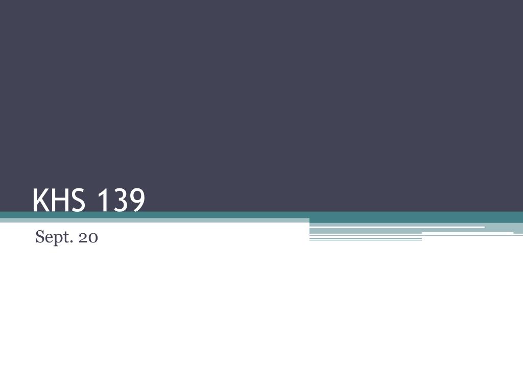 PPT - KHS 139 PowerPoint Presentation, free download - ID:2213029