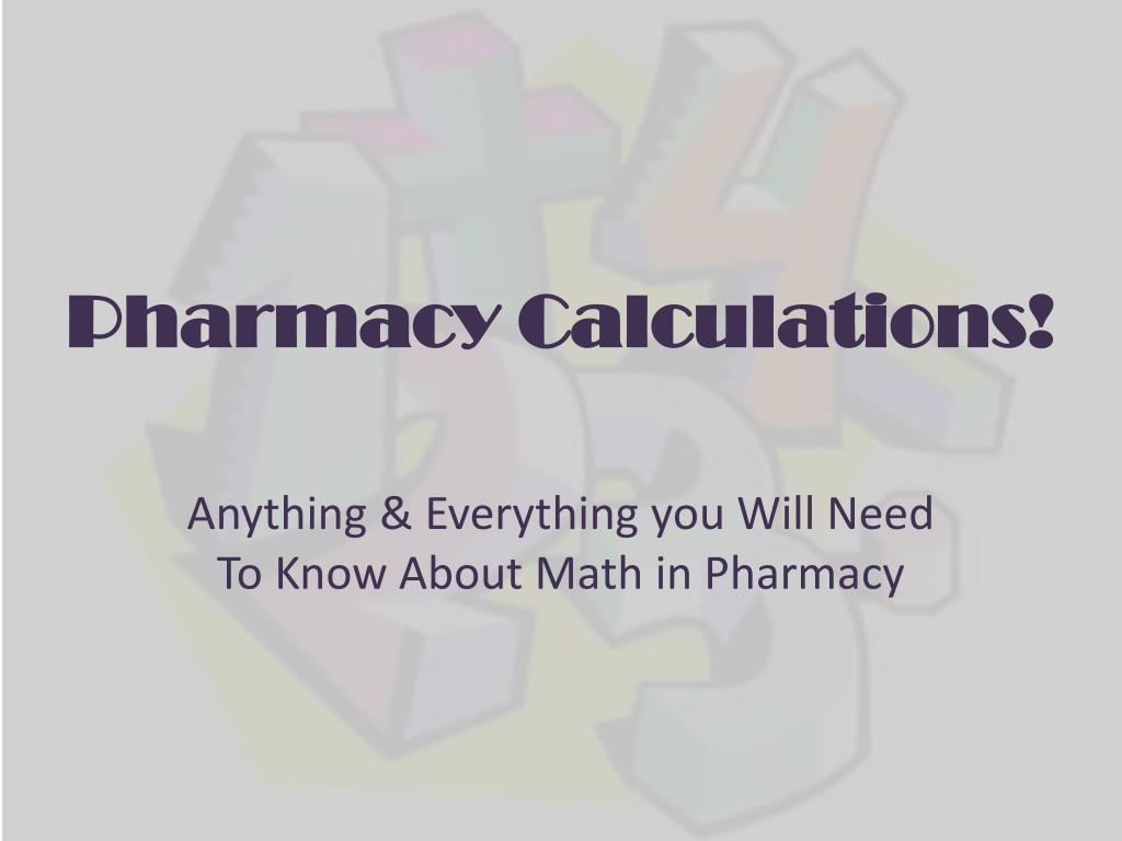 PPT - Pharmacy Calculations! PowerPoint Presentation, free download ...