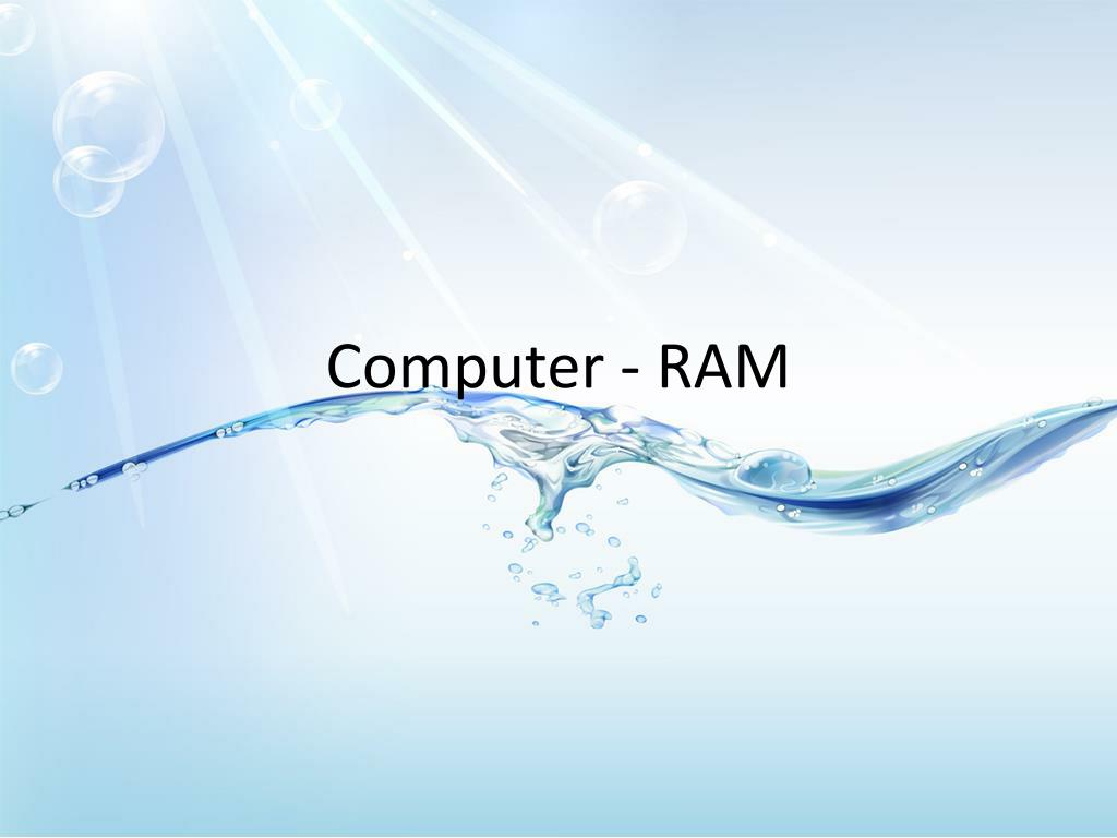 PPT - Computer - RAM PowerPoint Presentation, free download - ID:2213857