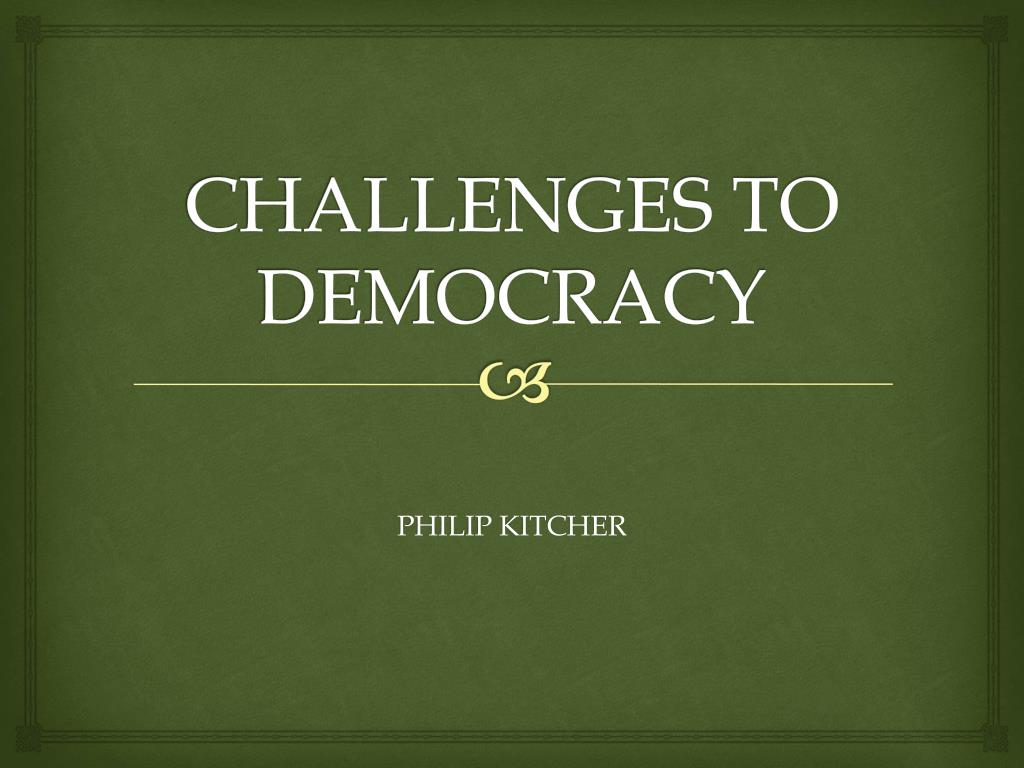 PPT - CHALLENGES TO DEMOCRACY PowerPoint Presentation, free download ...