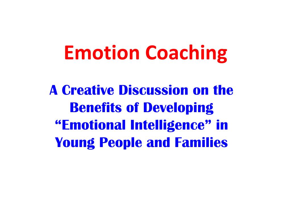 PPT - Emotion Coaching PowerPoint Presentation, free download - ID:2214967
