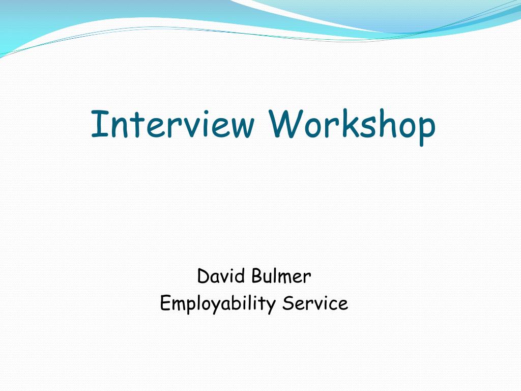 PPT - Interview Workshop PowerPoint Presentation, free download - ID:2215446