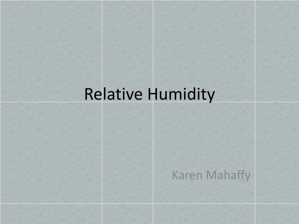 PPT - Relative Humidity PowerPoint Presentation, free download - ID:2216515