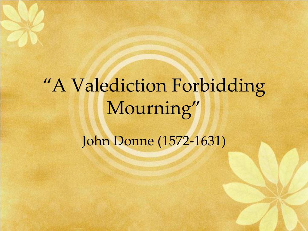 PPT - “A Valediction Forbidding Mourning” PowerPoint Presentation, free ...