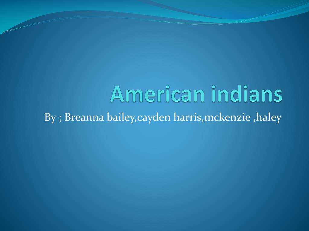 PPT - American indians PowerPoint Presentation, free download - ID:2217885