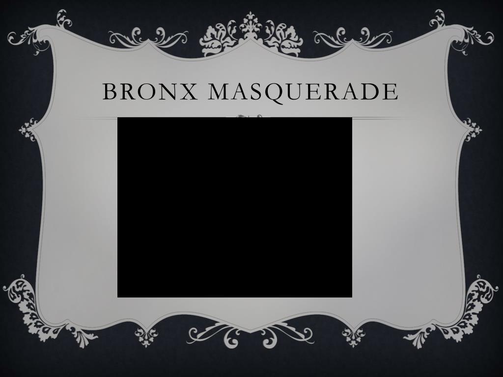 PPT - BRONX MASQUERADE PowerPoint Presentation, free download - ID:2217983