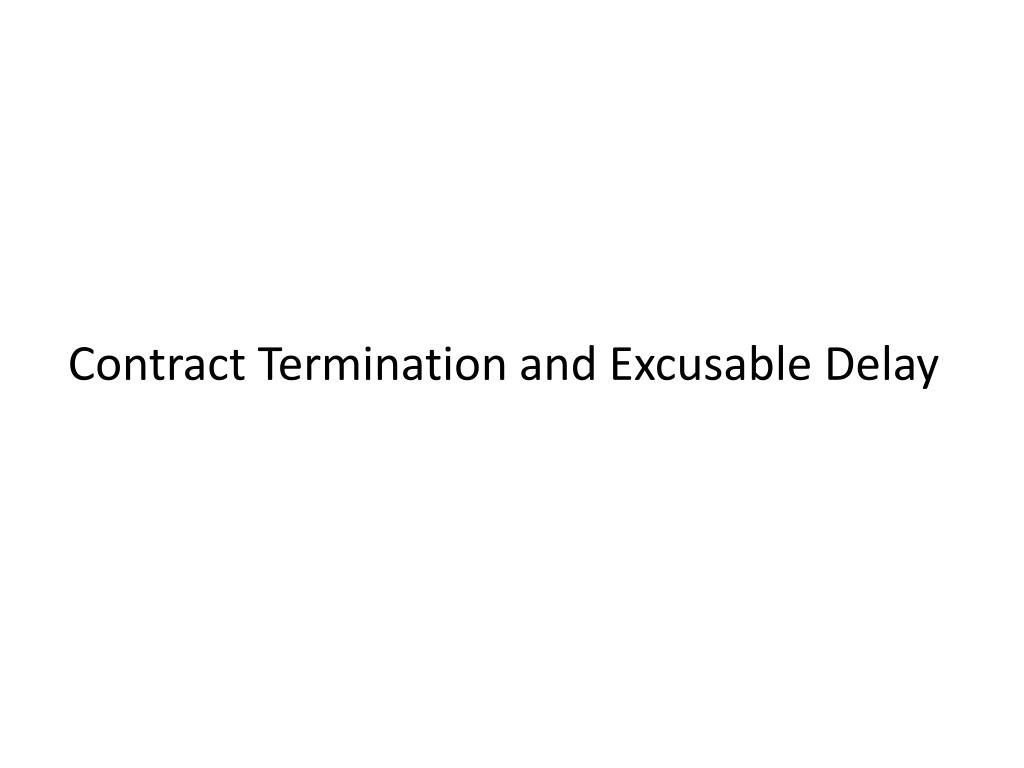 PPT - Contract Termination and Excusable Delay PowerPoint Presentation ...