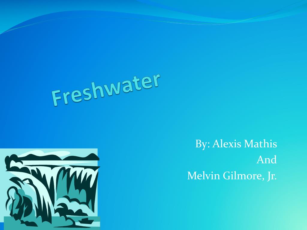 PPT - Freshwater PowerPoint Presentation, free download - ID:2218251