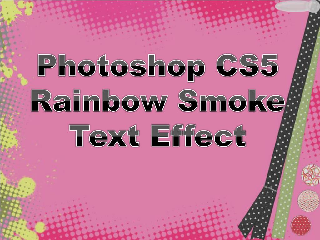 PPT - Photoshop CS5 Rainbow Smoke Text Effect PowerPoint Presentation ...