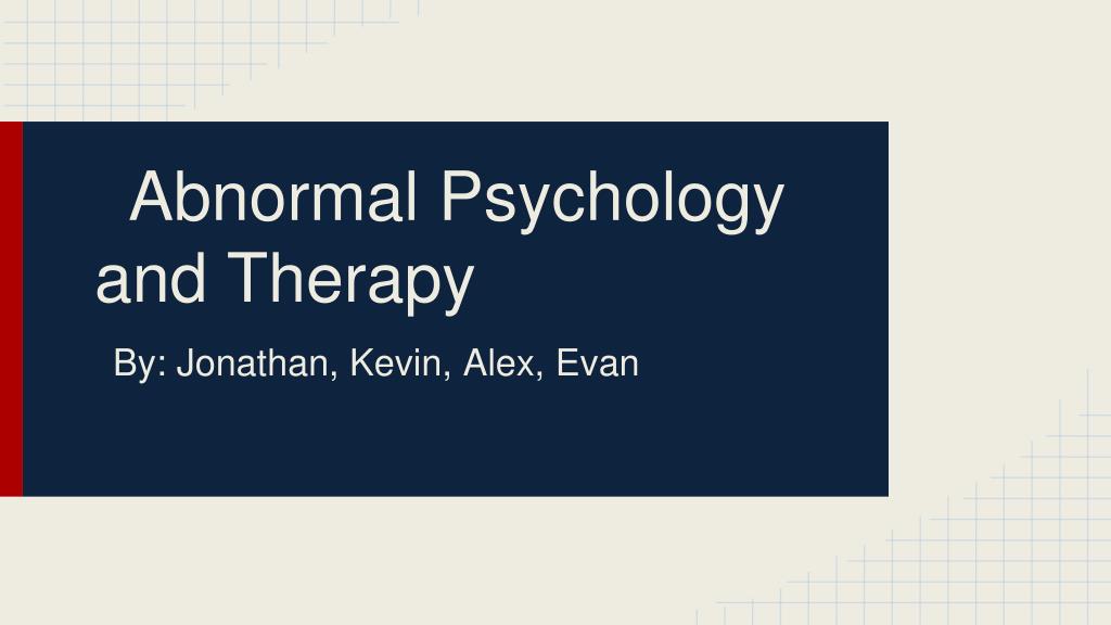 PPT - Abnormal Psychology and Therapy PowerPoint Presentation, free ...
