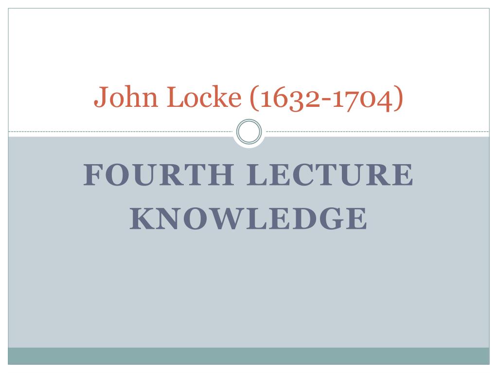 PPT - John Locke (1632-1704) PowerPoint Presentation, free download ...