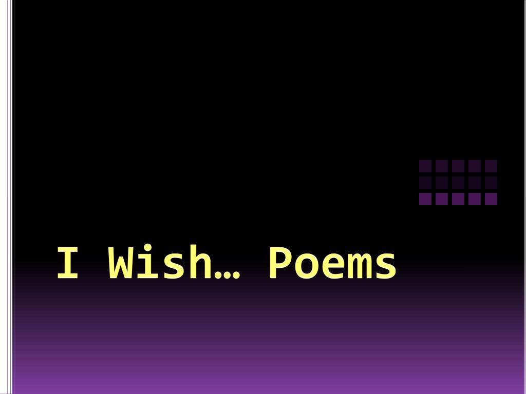 PPT - I Wish… Poems PowerPoint Presentation, free download - ID:2220190