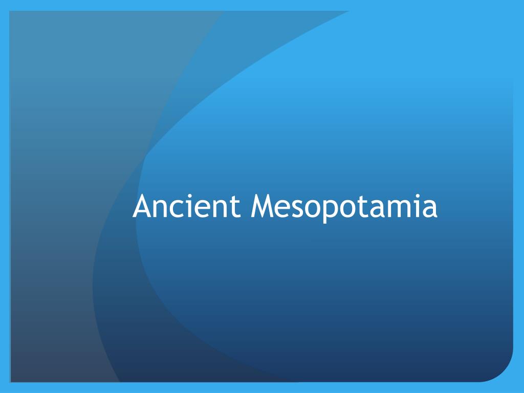 PPT - Ancient Mesopotamia PowerPoint Presentation, free download - ID ...