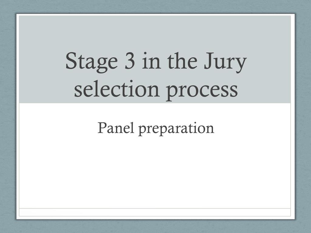 PPT - Stage 3 in the Jury selection process PowerPoint Presentation ...