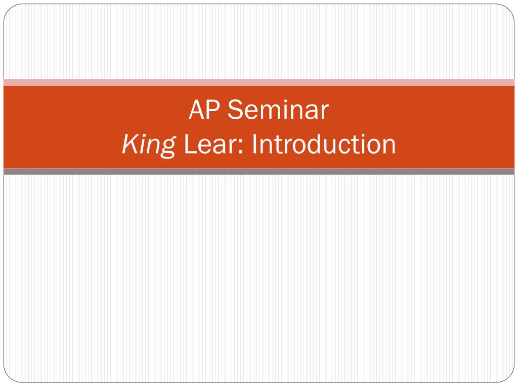 PPT - AP Seminar King Lear: Introduction PowerPoint Presentation, free ...