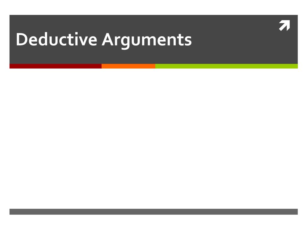 PPT - Deductive Arguments PowerPoint Presentation, free download - ID ...