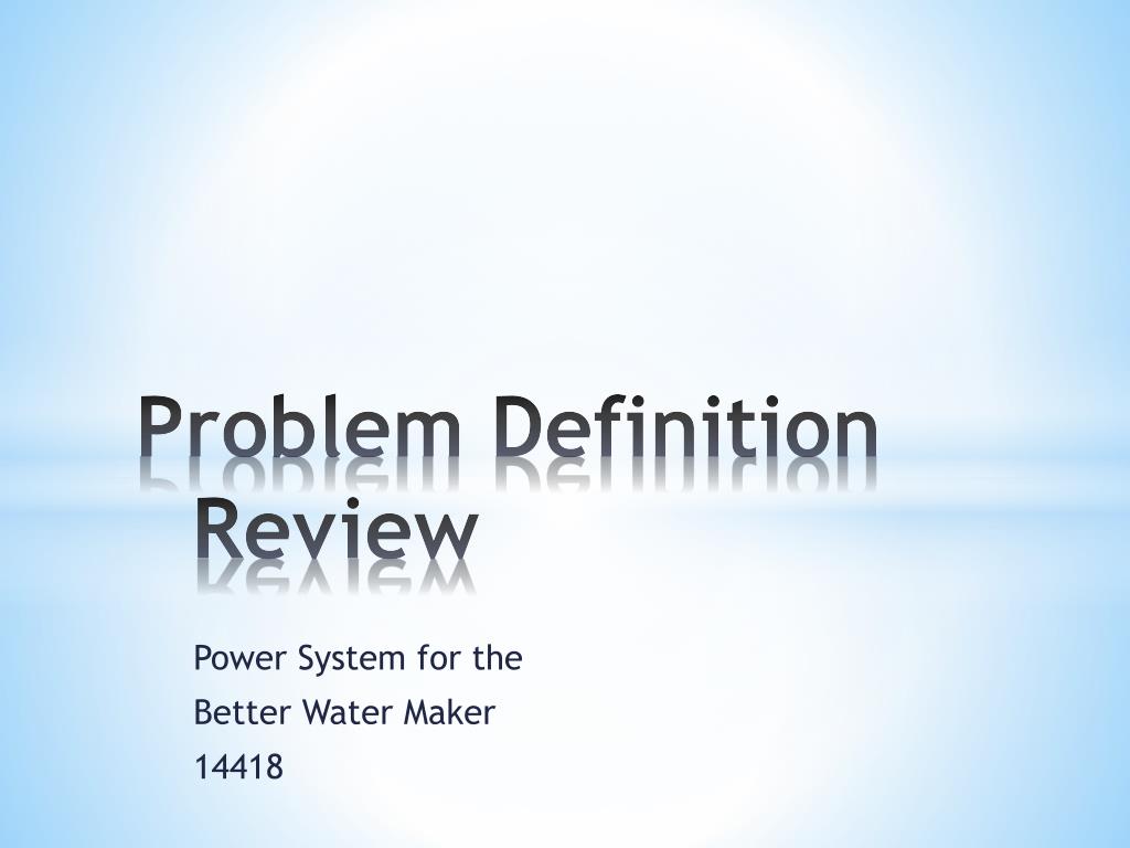 PPT - Problem Definition Review PowerPoint Presentation, free download ...