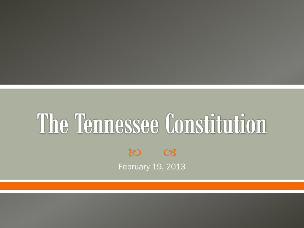 PPT - The Tennessee Constitution PowerPoint Presentation, free download ...