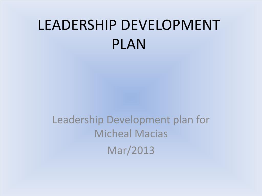 PPT - LEADERSHIP DEVELOPMENT PLAN PowerPoint Presentation, free ...