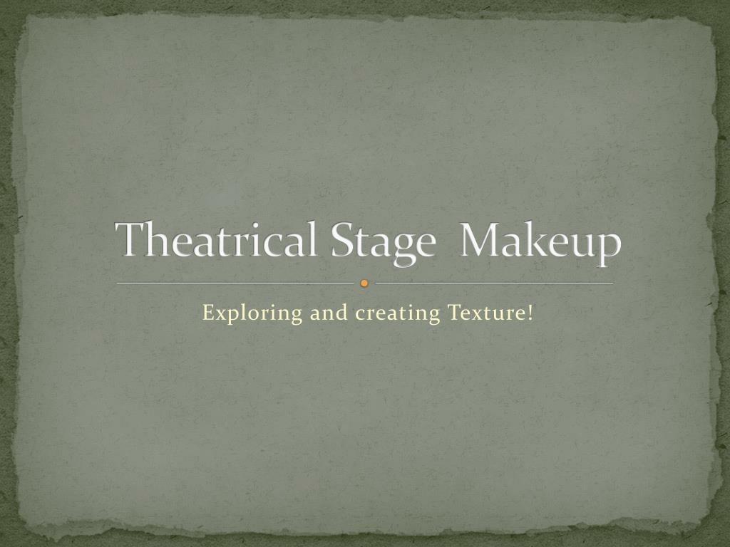 PPT - Theatrical Stage Makeup PowerPoint Presentation, free download ...