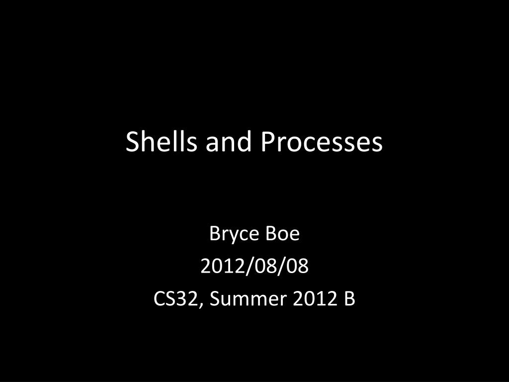 PPT - Shells and Processes PowerPoint Presentation, free download - ID:2223280