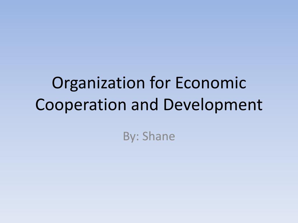 PPT - Organization for Economic Cooperation and Development PowerPoint ...
