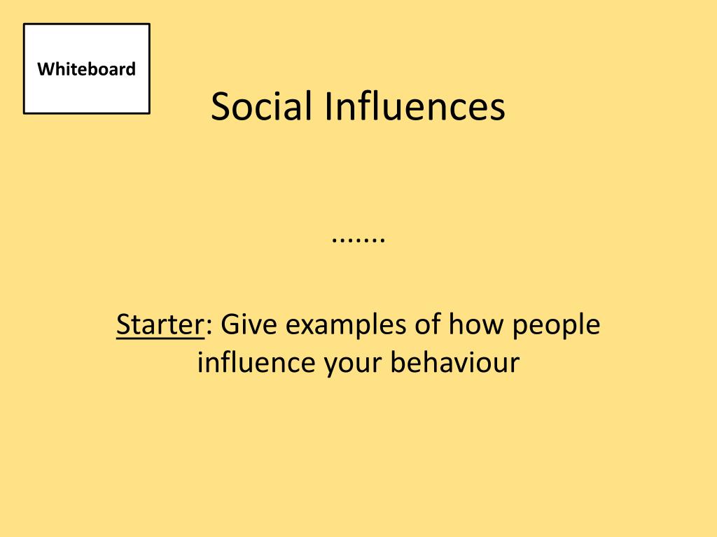 PPT - Social Influences PowerPoint Presentation, free download - ID:2223713