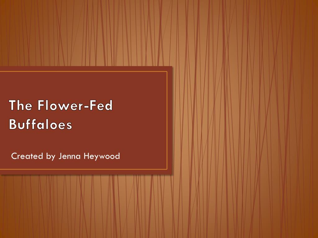PPT - The Flower-Fed Buffaloes PowerPoint Presentation, free download ...