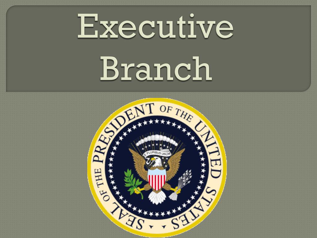 PPT - Executive Branch PowerPoint Presentation, free download - ID:2224164