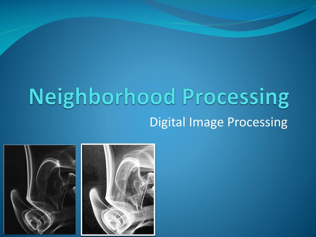 PPT - Neighborhood Processing PowerPoint Presentation, free download ...