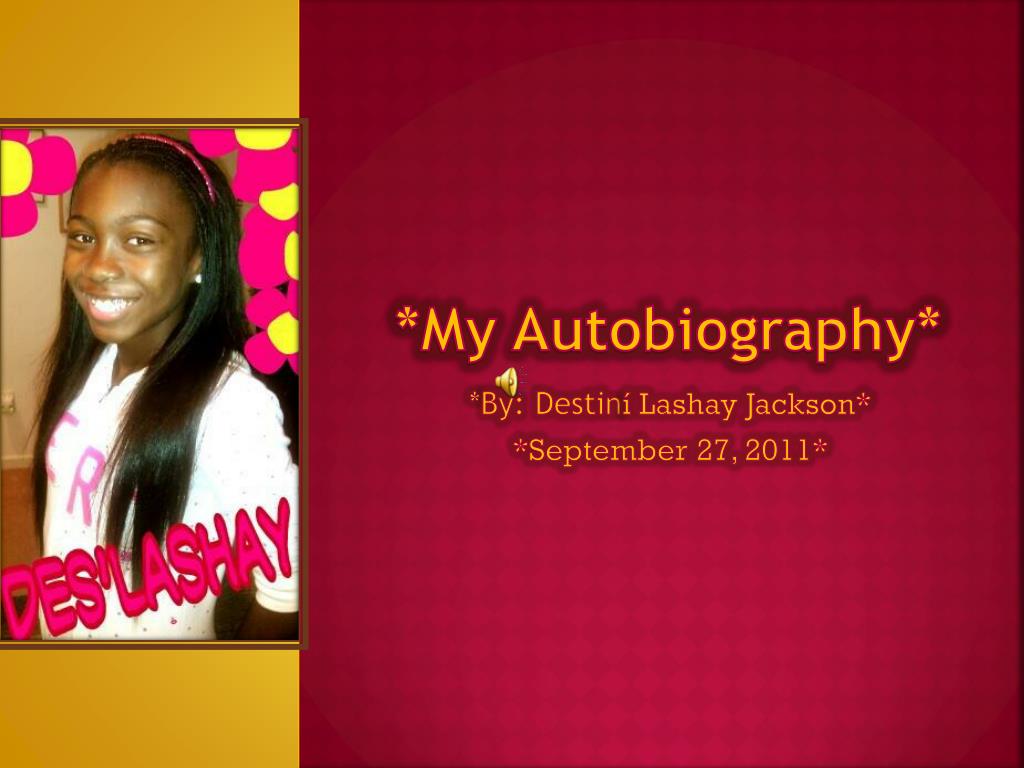 PPT - *My Autobiography* PowerPoint Presentation, free download - ID ...