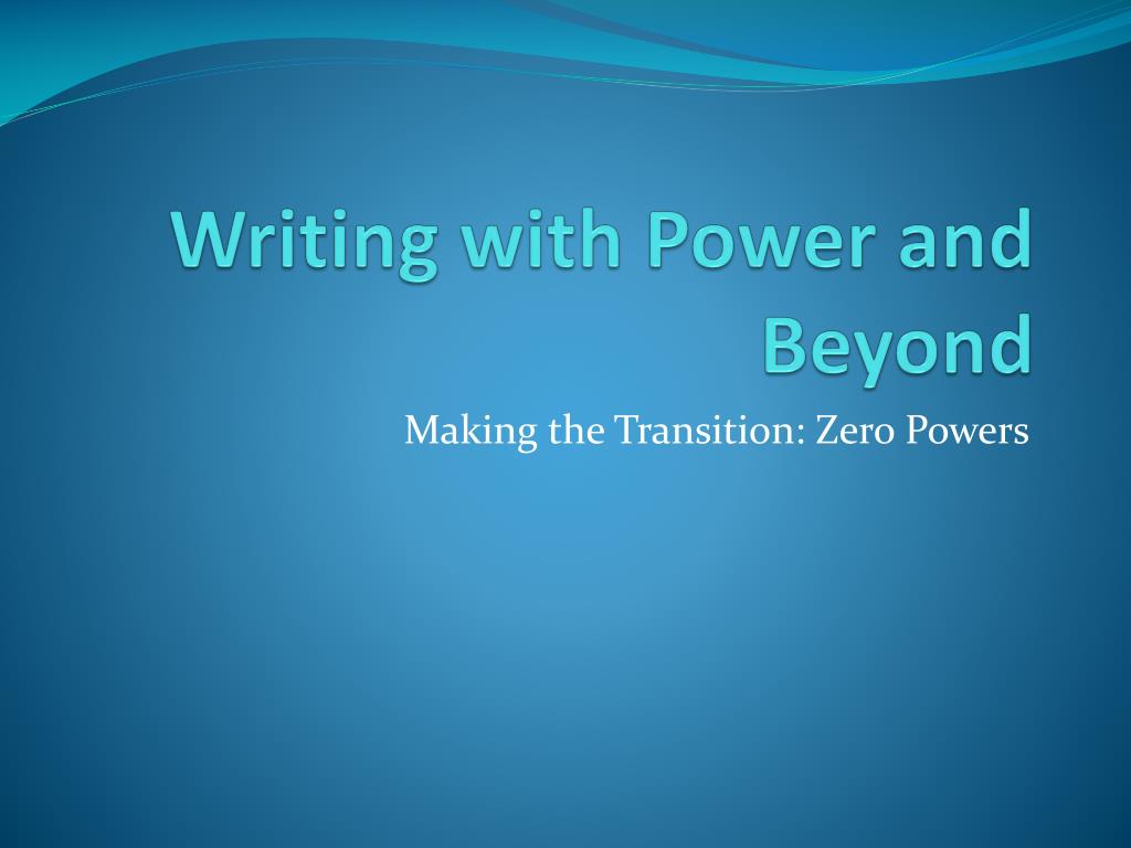 PPT - Writing with Power and Beyond PowerPoint Presentation, free ...