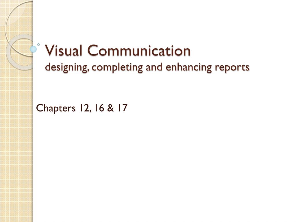 PPT - Visual Communication designing, completing and enhancing reports ...