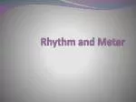 PPT - Meter and Rhythm PowerPoint Presentation, free download - ID:9127834